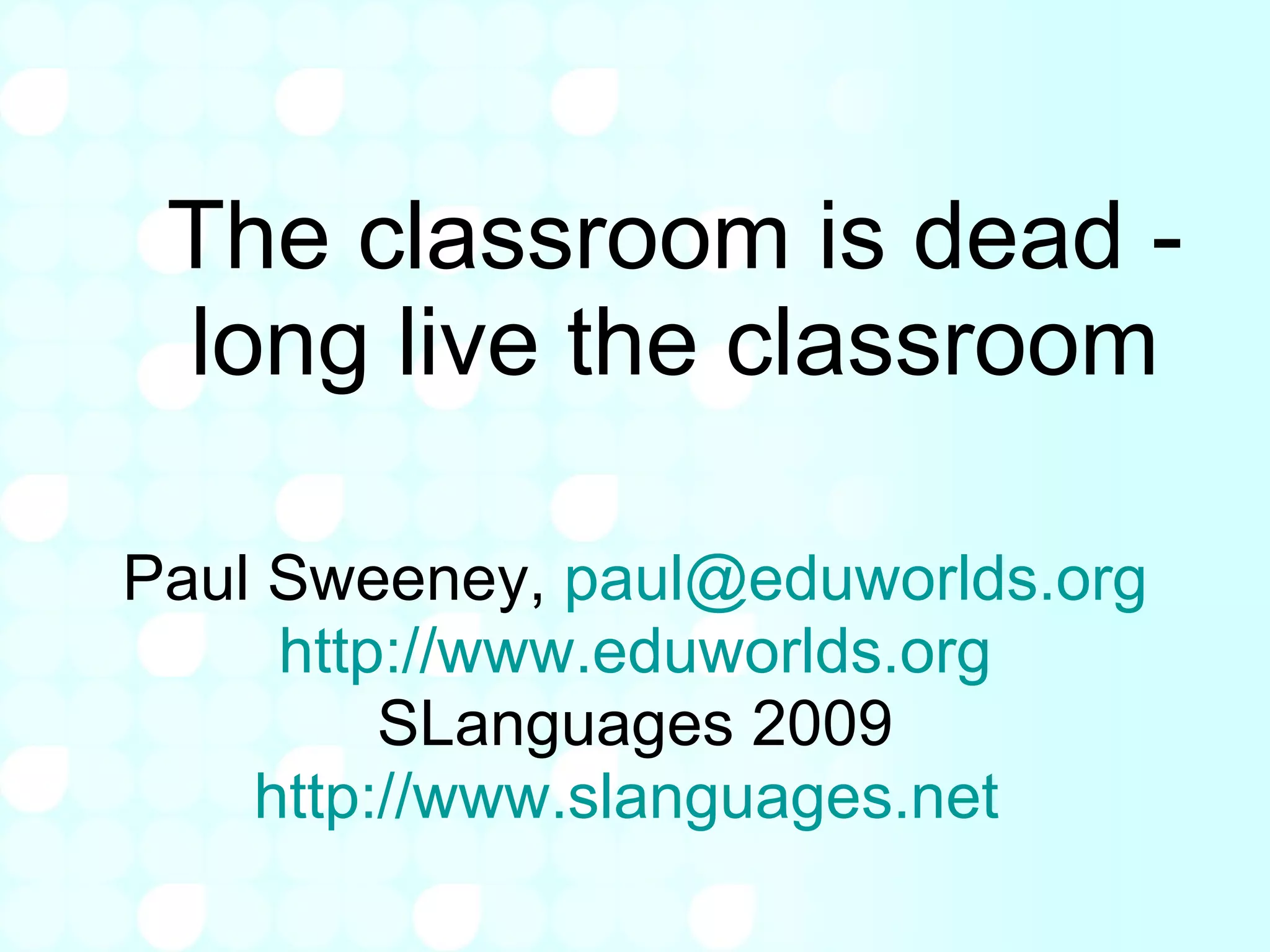Learning in virtual worlds - the role of the classroom | PPT