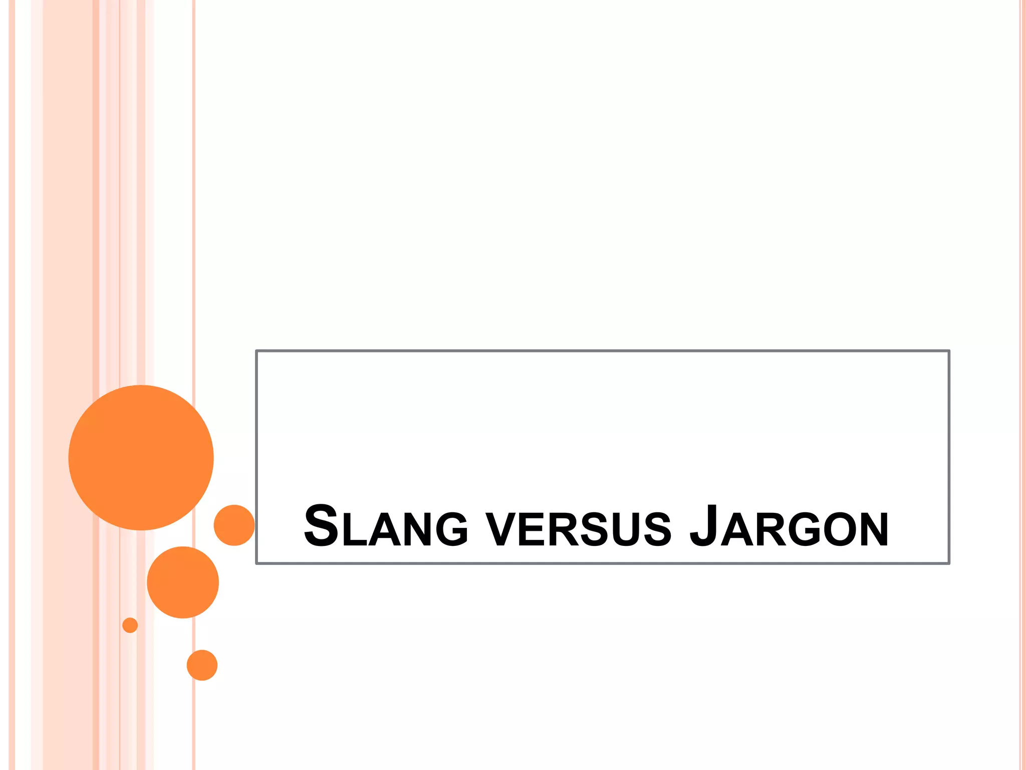 Slang versus jargon | PPTX