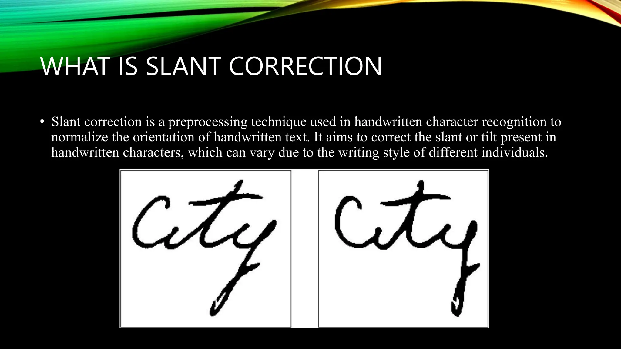 slant correction and applying it on handwritten recognition | PPTX