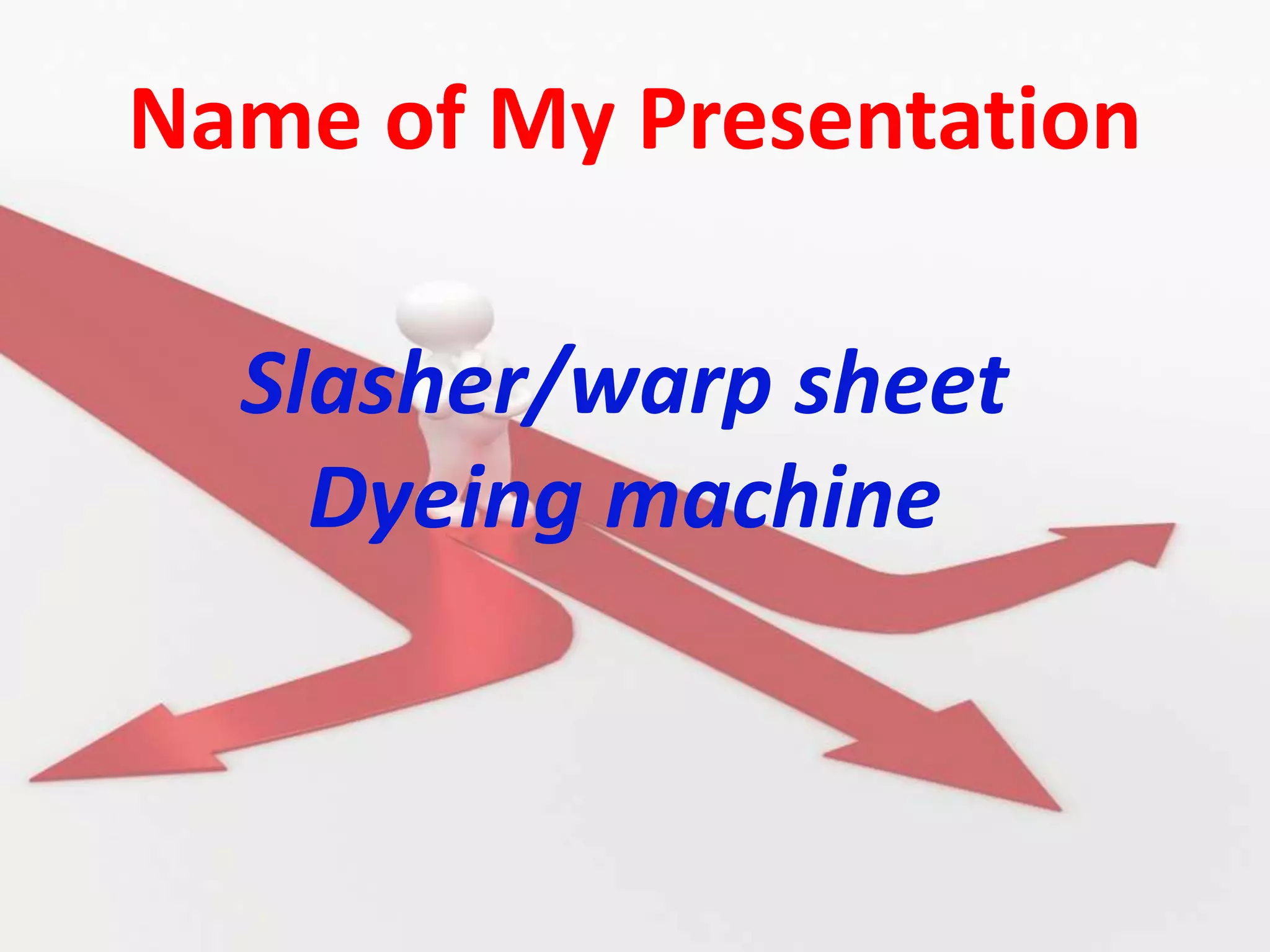 Slasher dyeing machine | PPTX