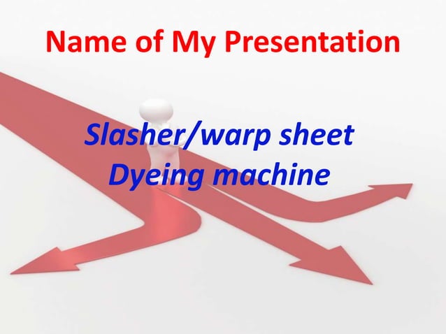 Slasher dyeing machine | PPTX | Needlework | Arts and Crafts
