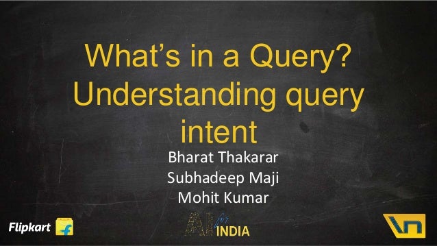 What’s in a Query? Understanding query intent