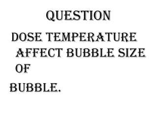 Slate Nichols Temperature Of Bubbles | PPT
