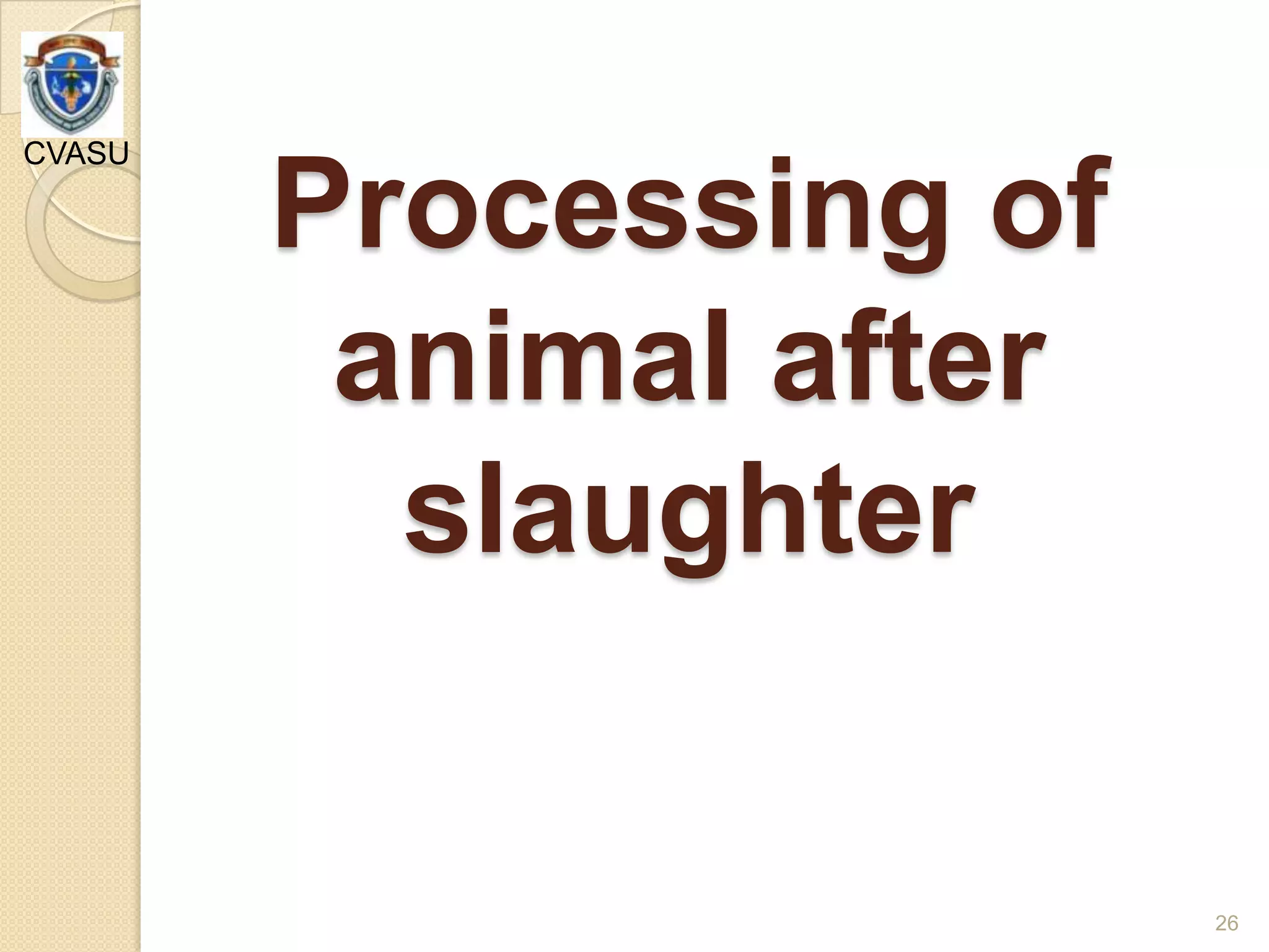Methods of slaughtering, processing & postmortem changes and ageing of ...
