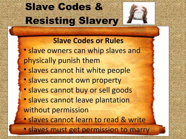 Slave Codes And Resisting Slavery | PPT