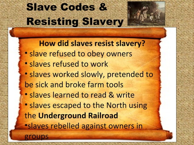 Slave Codes And Resisting Slavery | PPT