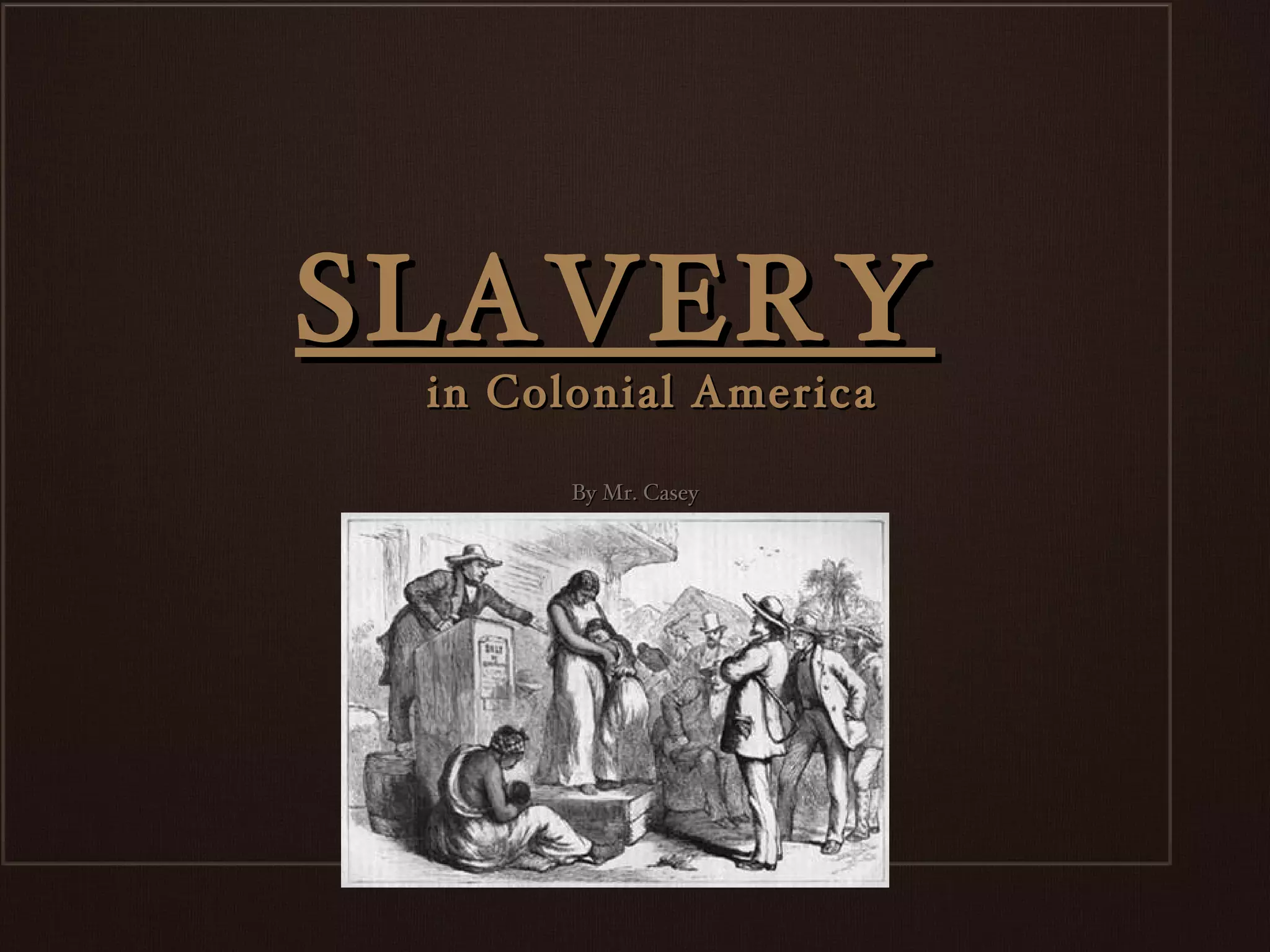 Unit 4, Lesson 6: Slavery | PPT