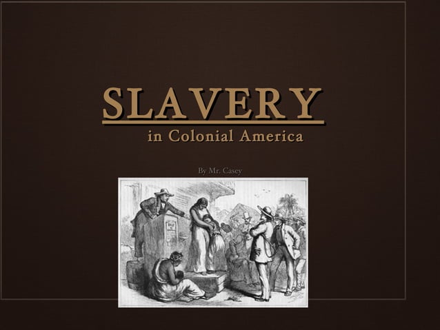 Unit 4, Lesson 6: Slavery | PPT