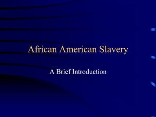Slavery: Brief Introduction | PPT