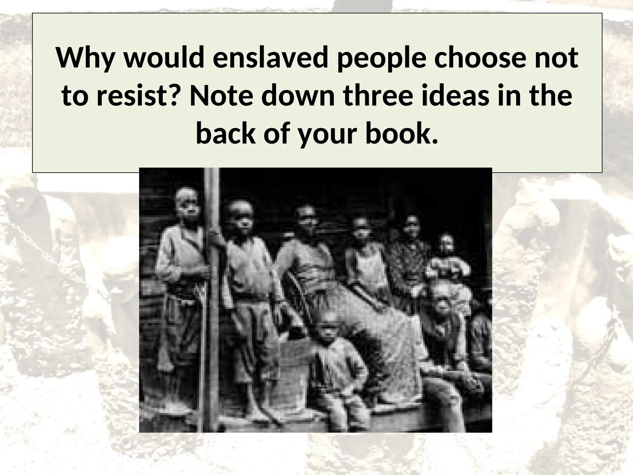 Slavery - lesson 5 - everyday life and resistance.ppt