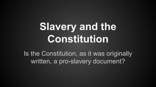 Slavery and the constitution | PPT