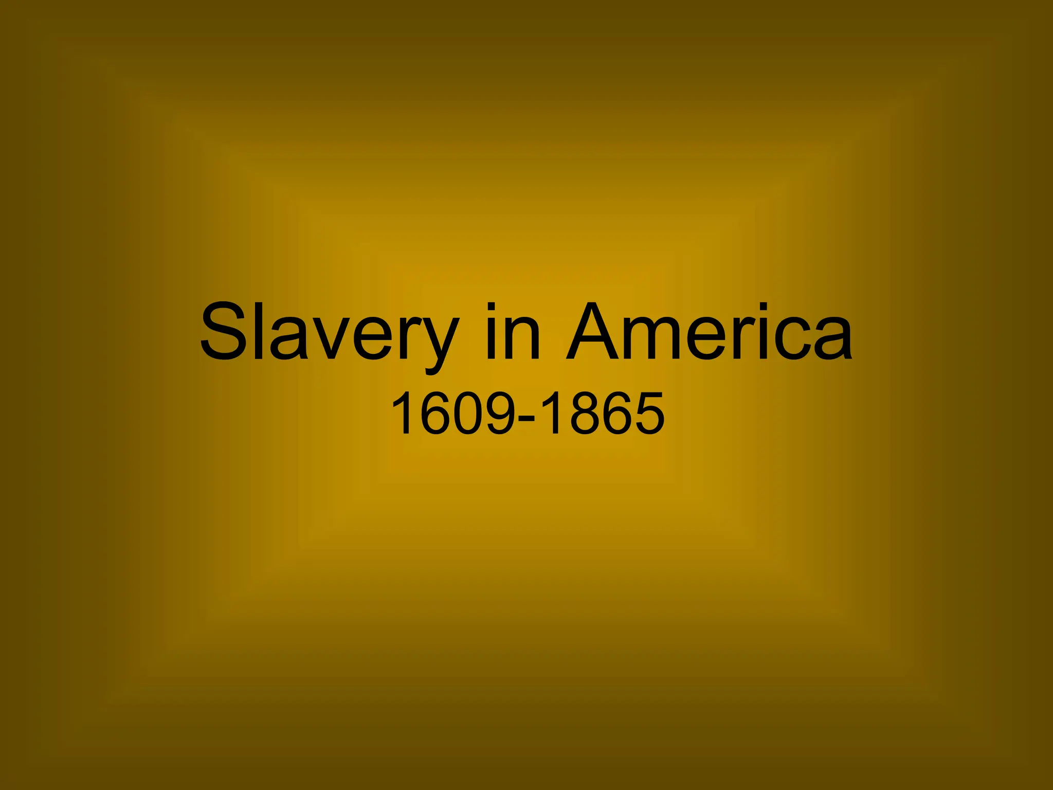 Power point about Slavery In America 1609-186 | PPT