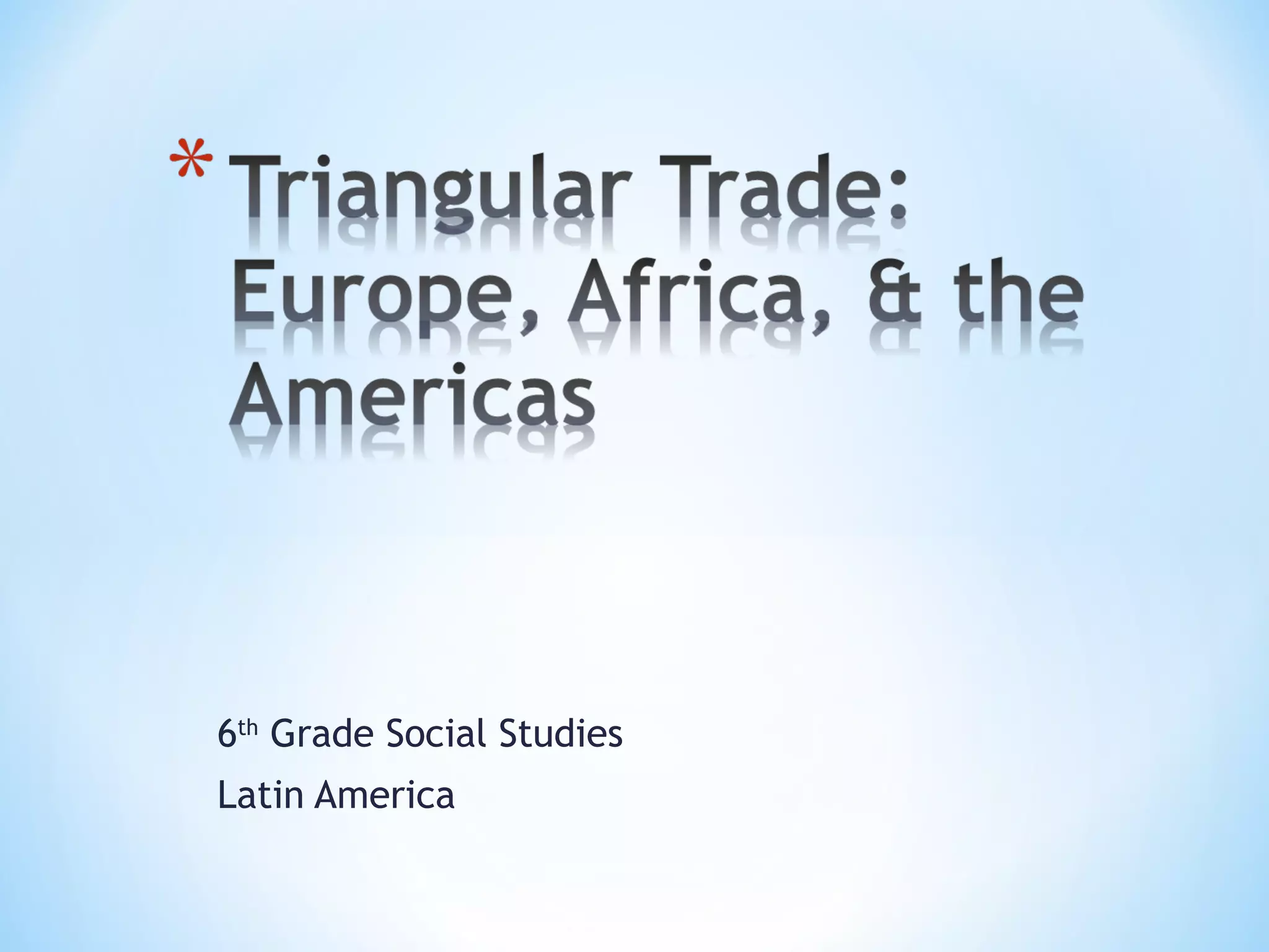 Slave trade triangular trade | PPT