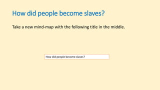 Slave trade 2 becoming a slave | PPT