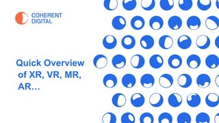 Extended Reality - VR, AR, MR Applications and Future | PPTX