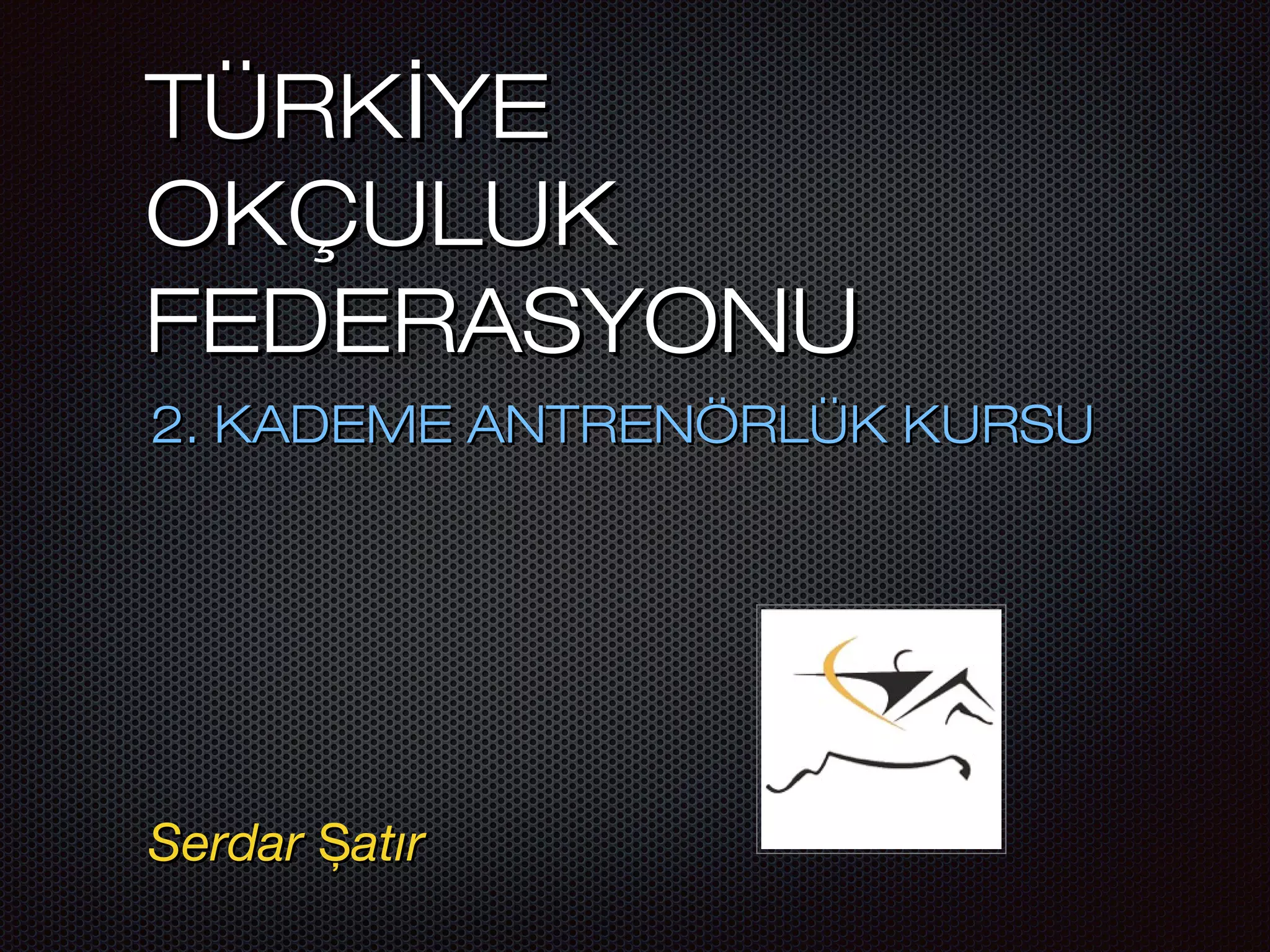 2.kademe okçuluk antrenörlük kursu.ppt