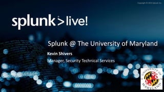 SplunkLive! Customer Presentation – UMCP | PPT