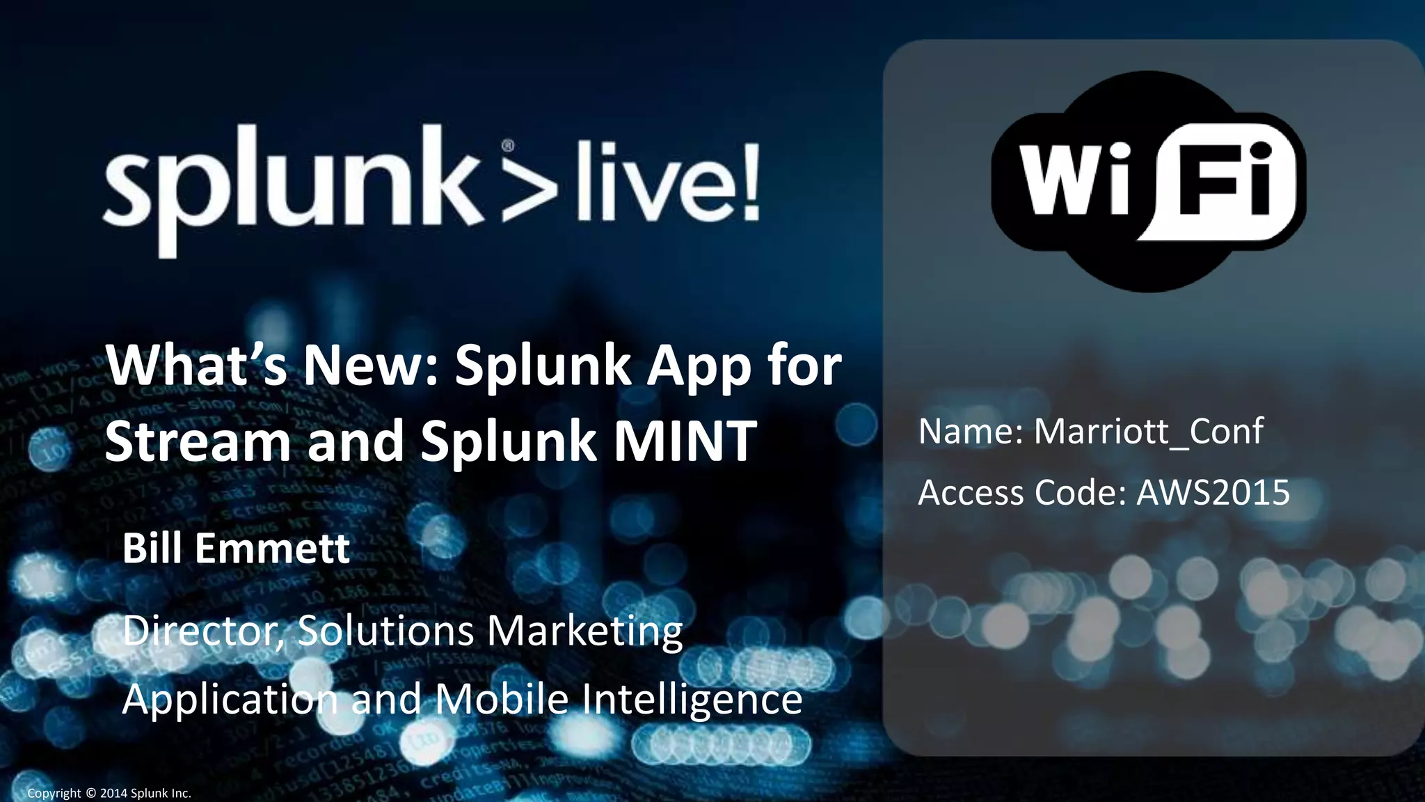 Splunk MINT for Mobile Intelligence and Splunk App for Stream for ...