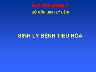 HVQY | Sinh lý bệnh | Tiêu hóa | PPT