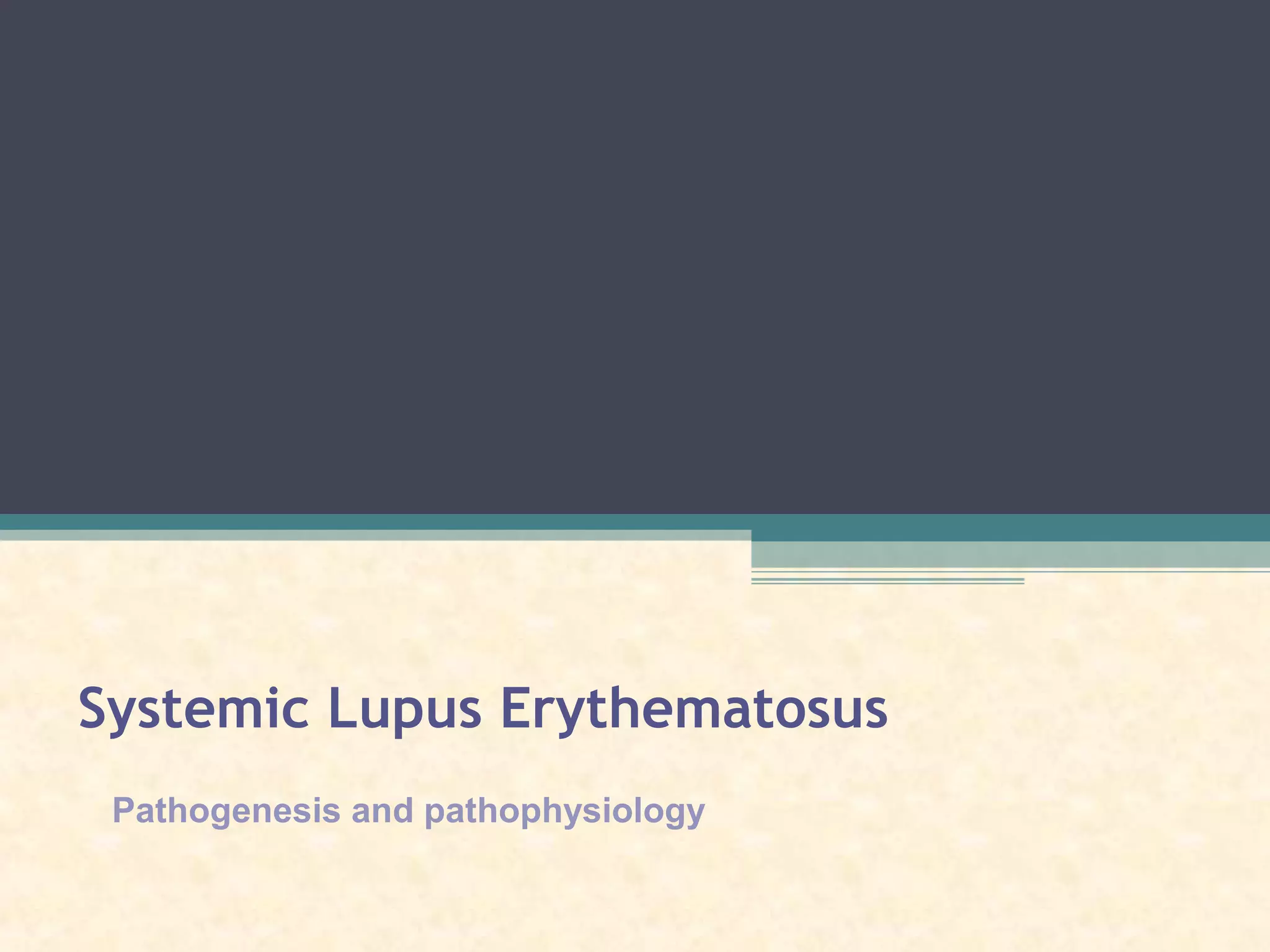 pathogenesis and pathophysiology of SLE | PPT