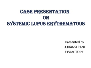 Case presenattaion on systemic lupus erythematous | PPTX | Blood ...