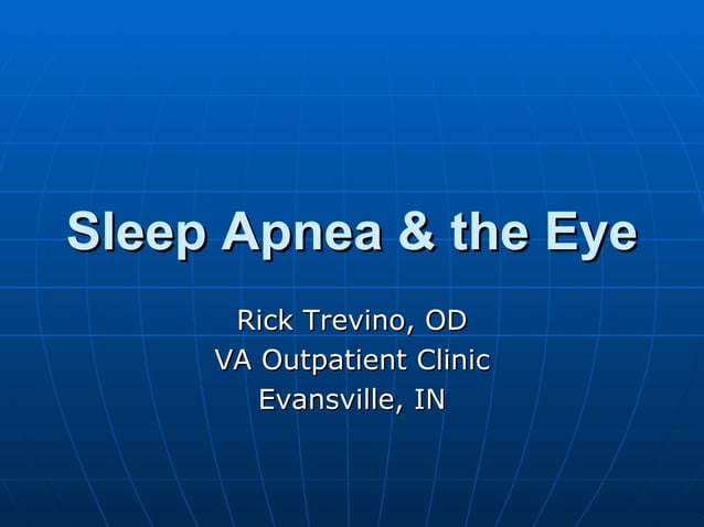 Sleep Apnea and the Eye | PPT | Ear, Nose and Throat Conditions ...