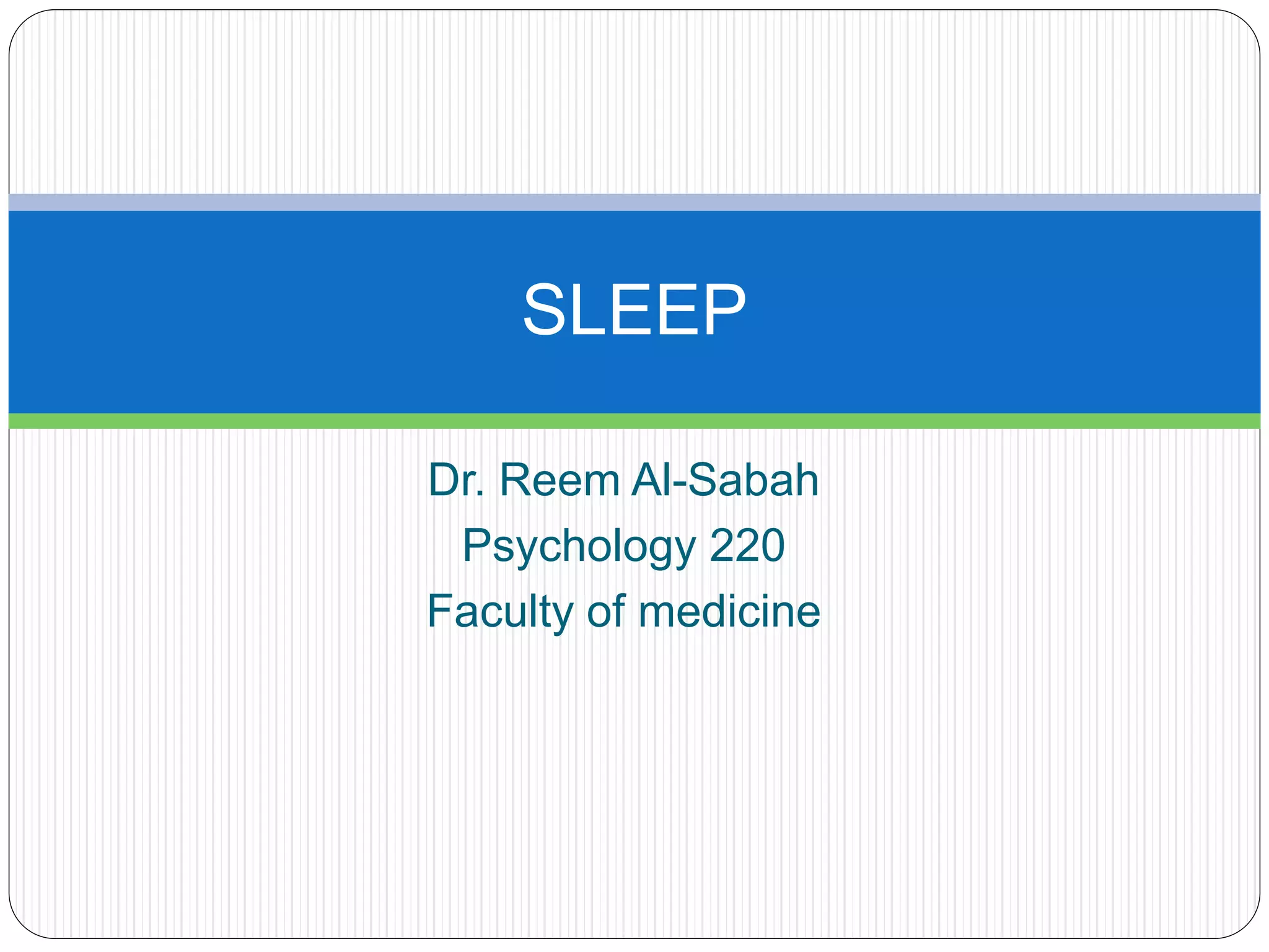lecture 17: Sleep Dr. Reem AlSabah | PDF