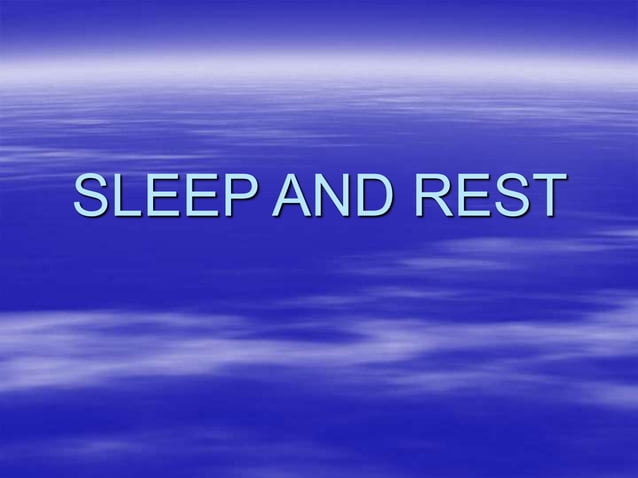 Sleep and Rest.ppt | Sleep Disorders | Diseases and Conditions