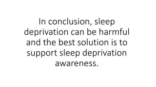Sleep deprivation | PPTX | Sleep Disorders | Diseases and Conditions