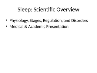 Sleep_Detailed_Scientific_Presentation-1.pptx