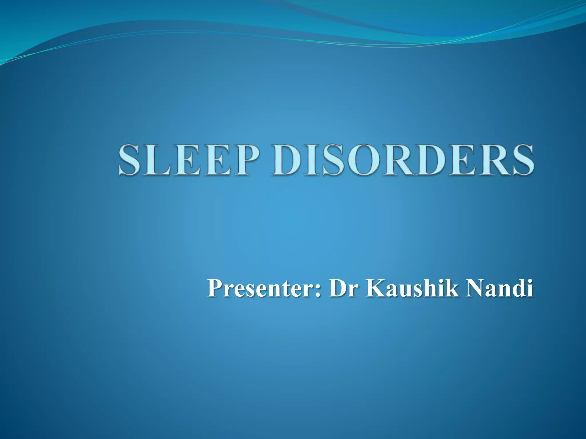 Sleep disorders | PPTX