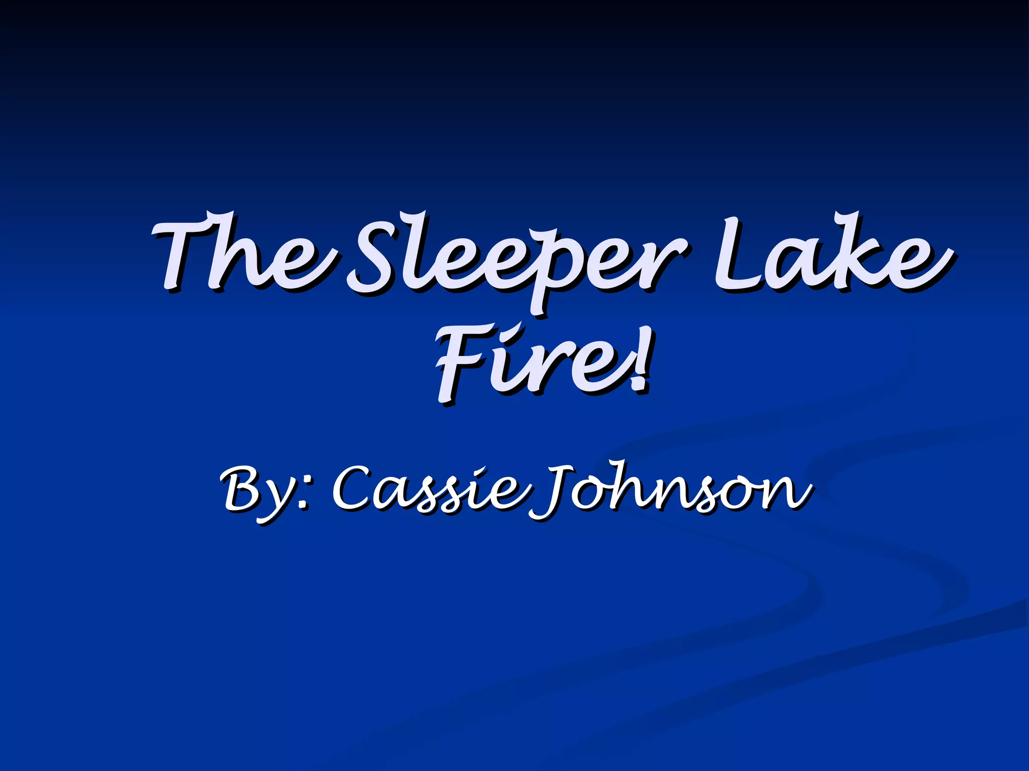 Sleeper Lake FIRE!! | PPT