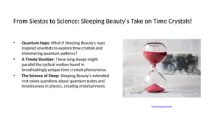 The Science of Time Crystals (Sleeping Beauty Style) | PPT