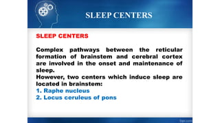 PHYSIOLOGY OF SLEEP, IT'S TYPES AND SLEEP CENTRES.pptx