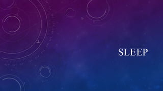 Sleep presentation | PPTX