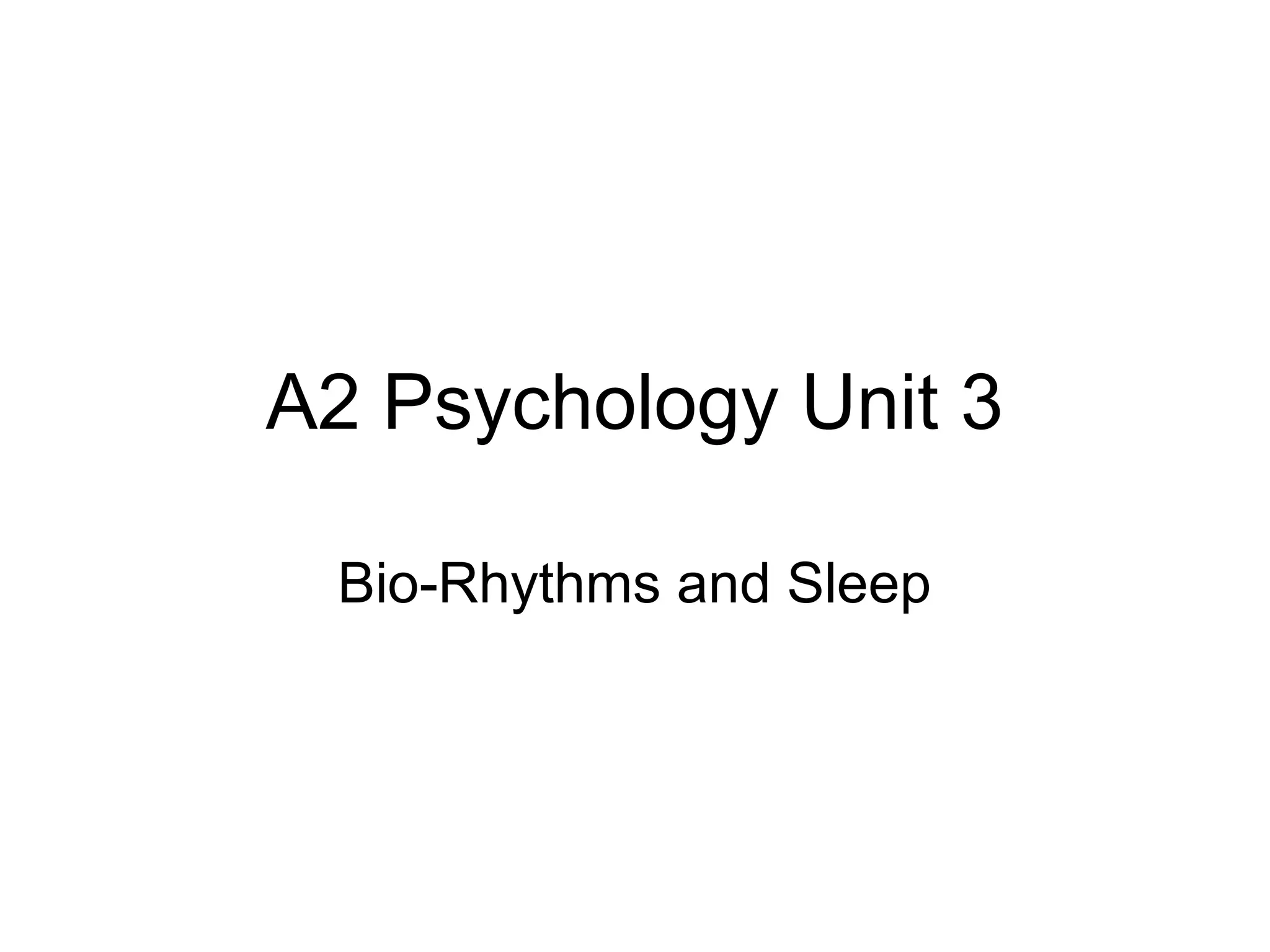 AQA A2 Psychology Unit 3 - Bio-rhythms and Sleep | PPT | Sleep ...