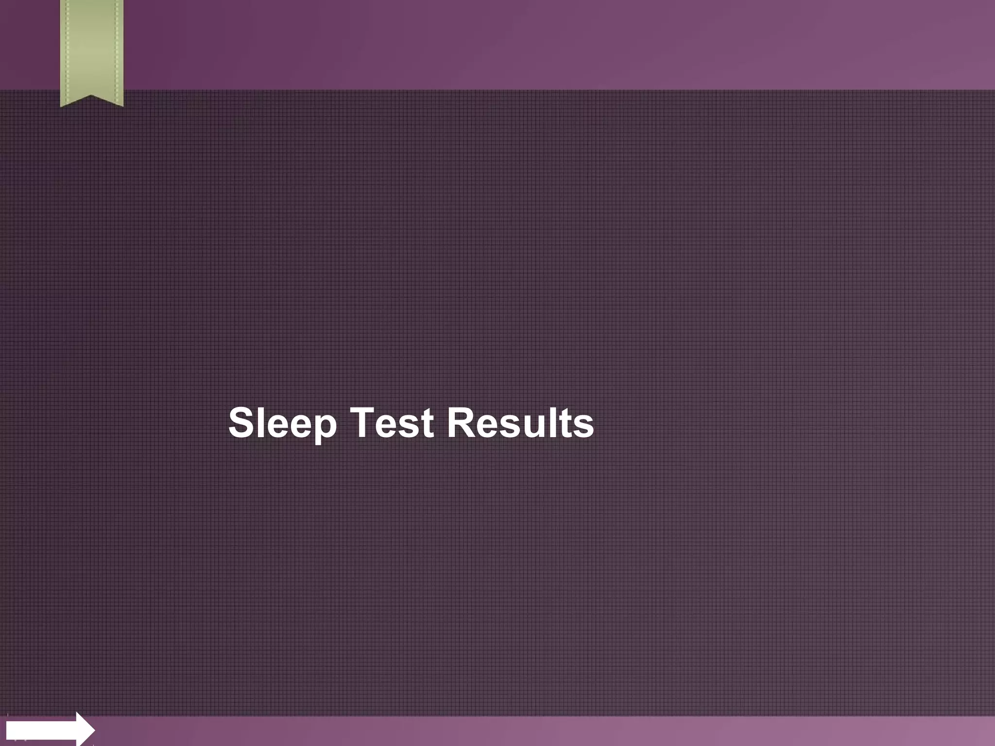 Sleep test results | PPT