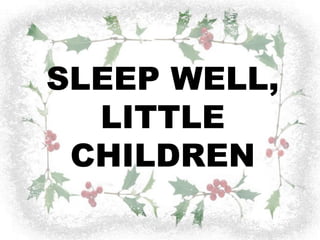 Sleep Well Little Children | PPTX
