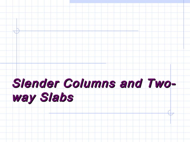 Slender columnn and two-way slabs | PPT