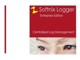 Softnix Logger Centralized Log Management | PPT