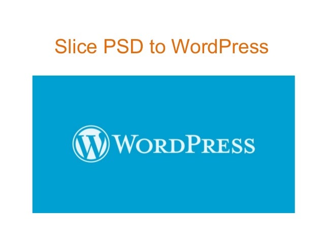 Slice PSD to Wordpress