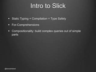 Slick: Bringing Scala’s Powerful Features to Your Database Access | PPT