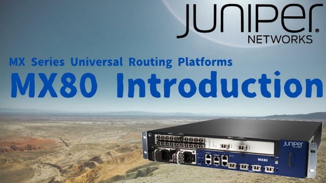 Juniper MX80 Introduction | PPT