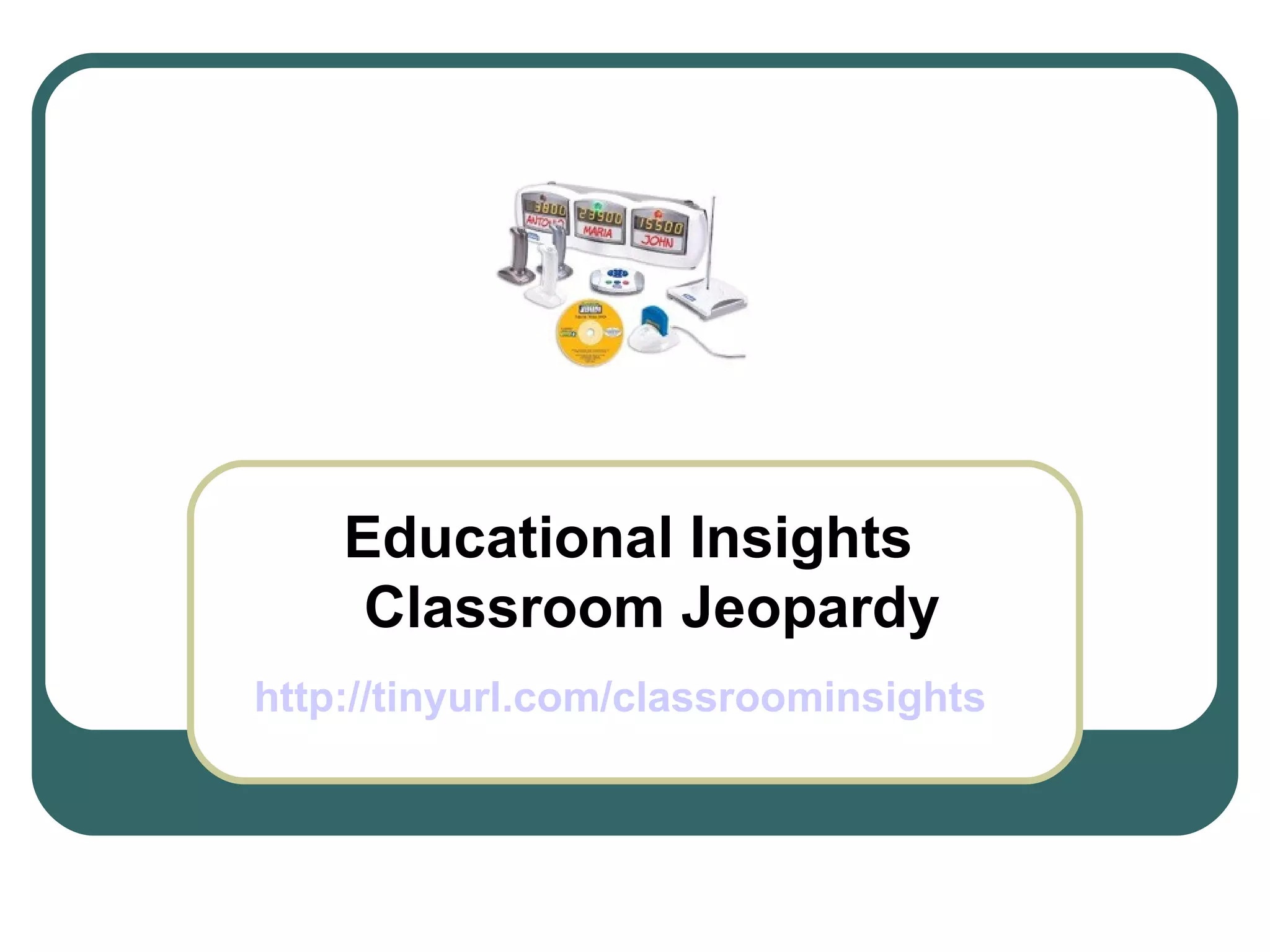 Educational Insights Classroom Jeopardy | PPT