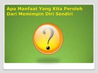Slide "Kepemimpinan Diri Sendiri: | PPTX
