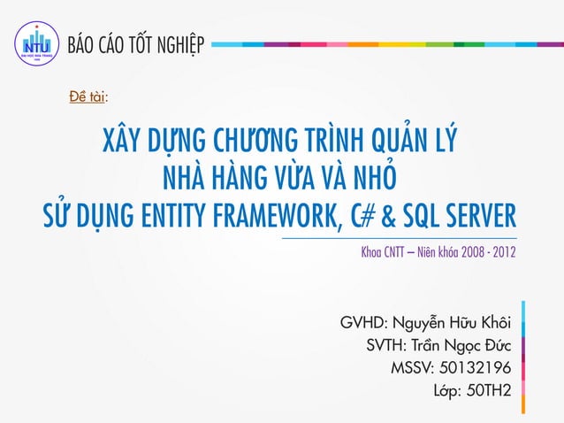 Báo cáo tốt nghiệp - XÂY DỰNG CHƯƠNG TRÌNH QUẢN LÝ NHÀ HÀNG VỪA VÀ NHỎ SỬ DỤNG ENTITY FRAMEWORK ...