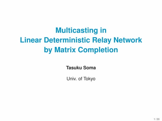 Multicasting in Linear Deterministic Relay Network by Matrix Completion | PPT