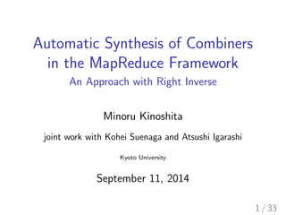 Automatic Synthesis of Combiners in the MapReduce Framework | PPT