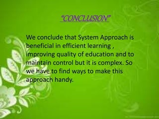 SYSTEM APPROACH TO EDUCATION | PPTX