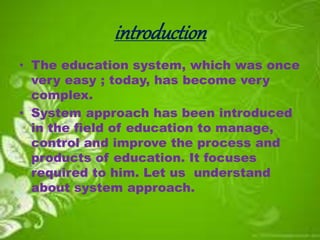 SYSTEM APPROACH TO EDUCATION | PPTX